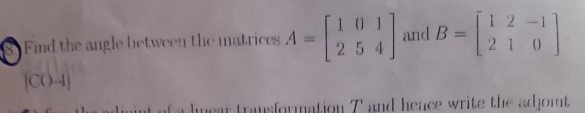 Solved (8.) ﻿Find the angle between the- ﻿matrices | Chegg.com