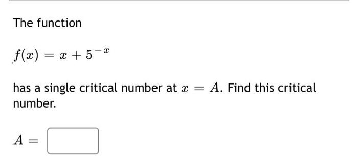 Solved The function f(x) = x + 5-2 has a single critical | Chegg.com