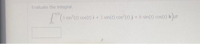 Solved Evaluate the integral. | Chegg.com