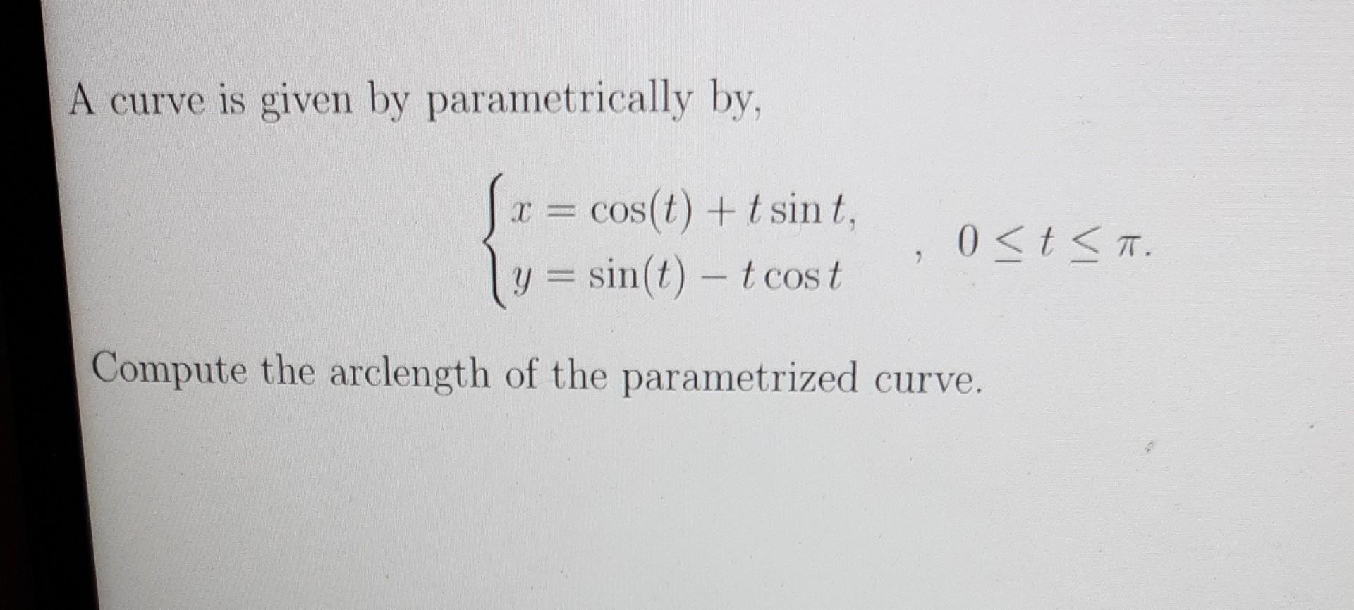Solved A curve is given by parametrically by, | Chegg.com