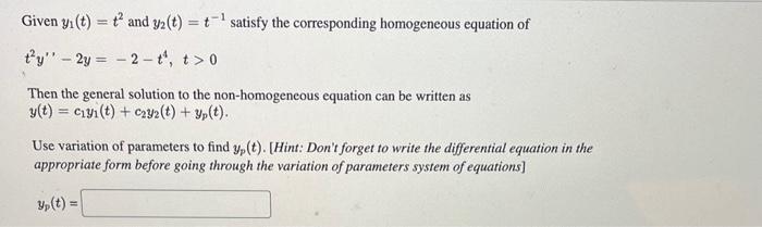 Solved Given y1(t)=t2 and y2(t)=t−1 satisfy the | Chegg.com