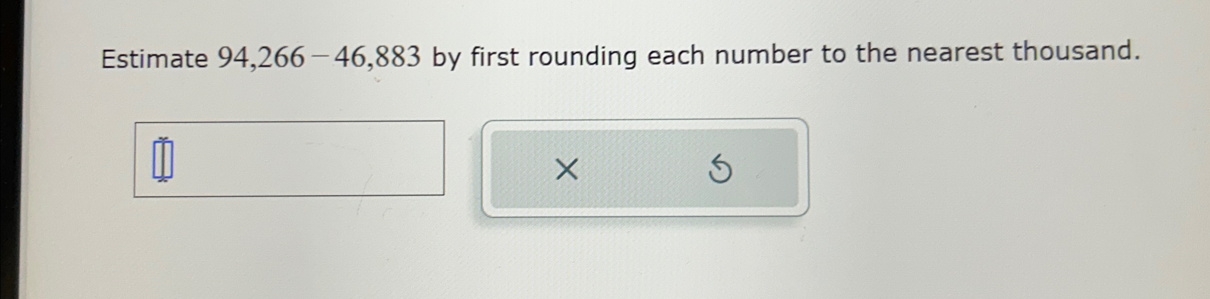 Solved Estimate 94,266-46,883 ﻿by first rounding each number | Chegg.com