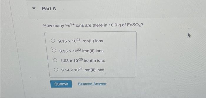 Solved Part A How many Fe2+ ions are there in 10.0 g of | Chegg.com