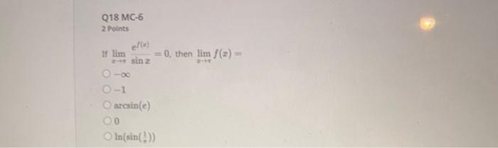 Solved Q18 MC-6 2 polnts If limx→+∞sinxef(x)=0, then | Chegg.com