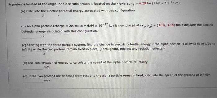 Solved proton is located at the origin, and a second proton | Chegg.com