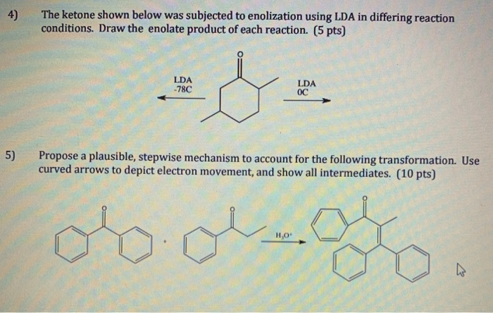 Solved 4) The ketone shown below was subjected to | Chegg.com