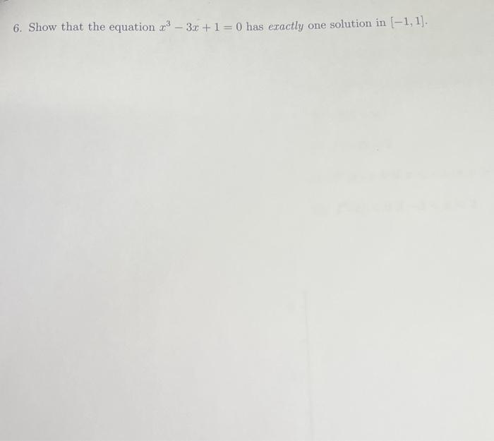 Solved 6. Show that the equation x3−3x+1=0 has exactly one | Chegg.com