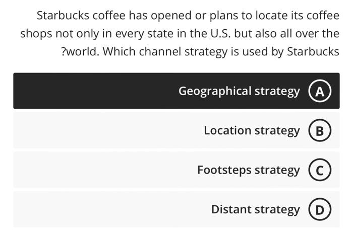Solved Starbucks coffee has opened or plans to locate its | Chegg.com