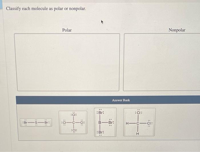 Solved Classify each molecule as polar or nonpolar. Polar | Chegg.com