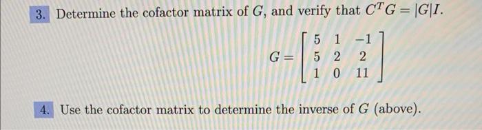 Solved Determine the cofactor matrix of G, and verify that | Chegg.com