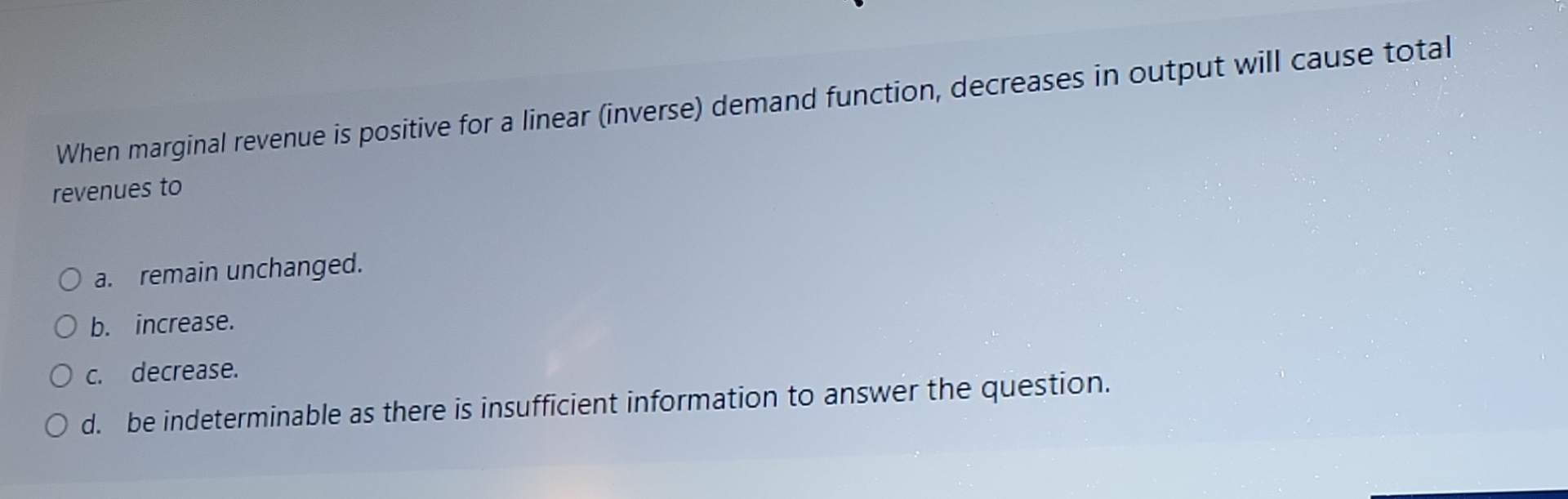 Solved When marginal revenue is positive for a linear | Chegg.com
