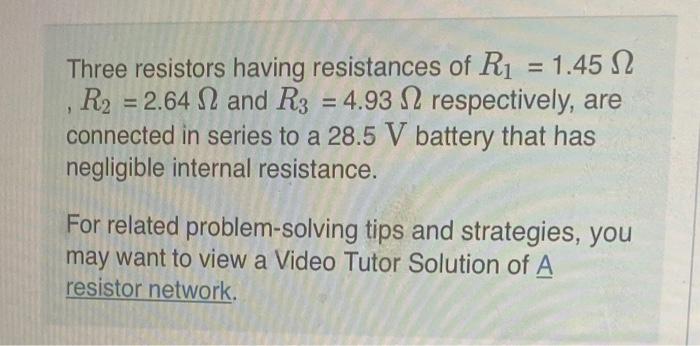 Solved Three resistors having resistances of R1=1.45Ω , | Chegg.com
