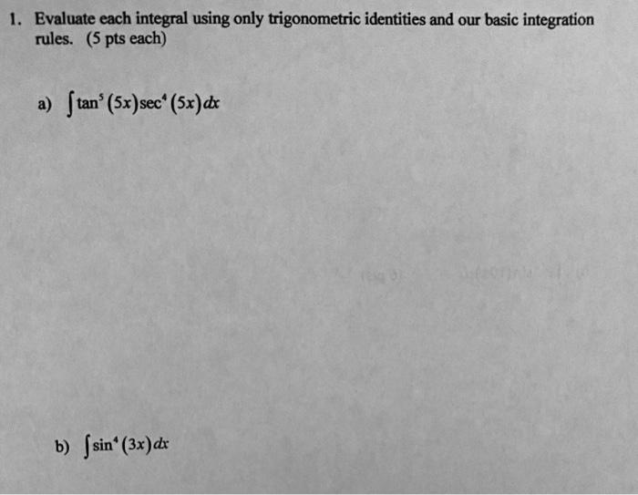 Solved 1. Evaluate each integral using only trigonometric | Chegg.com