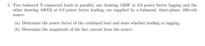 Solved 5. Two balanced Y-connected loads in parallel, one | Chegg.com