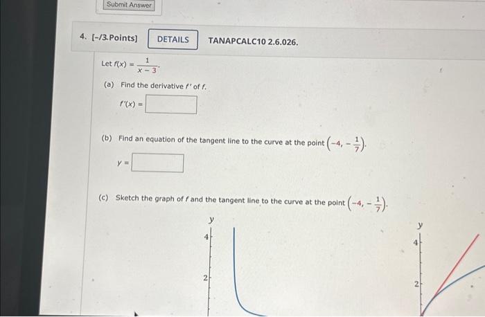 Solved Let f(x)=x−31 (a) Find the derivative f′ of f. f′(x)= | Chegg.com