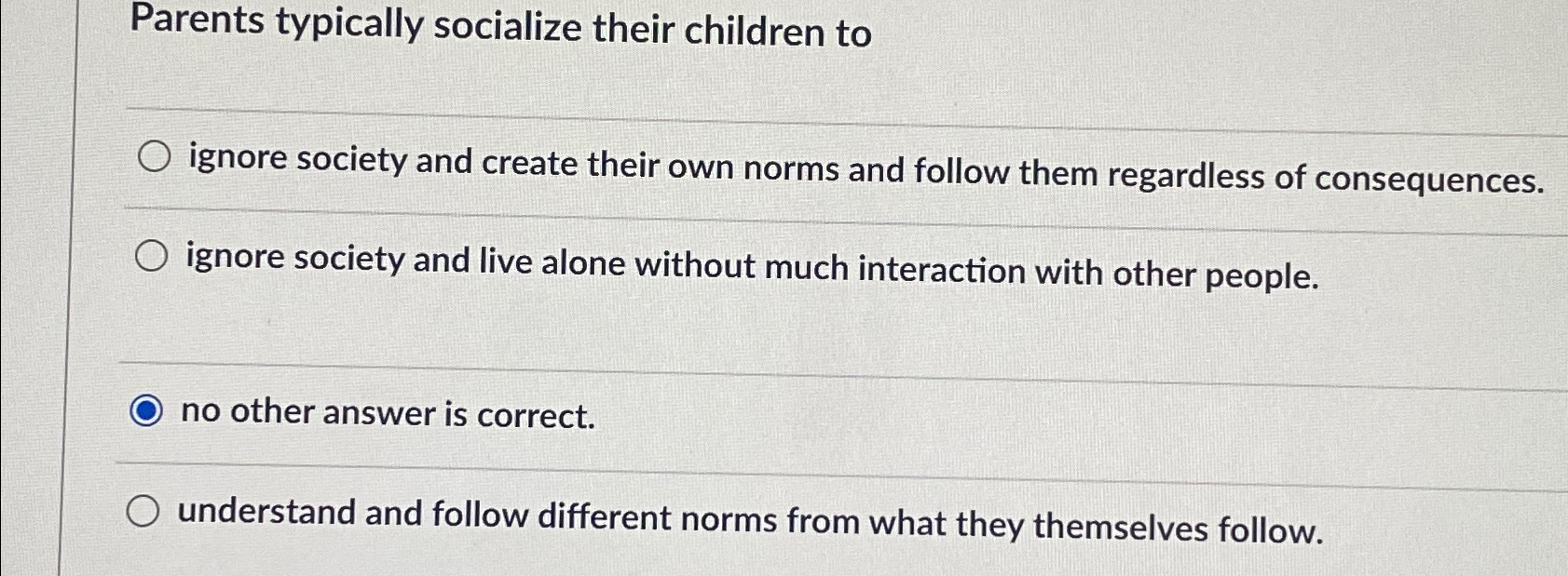 Solved Parents typically socialize their children toignore | Chegg.com