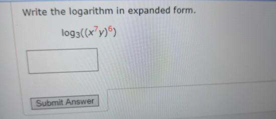 Solved Write the logarithm in expanded form. log3((x?y)6) | Chegg.com