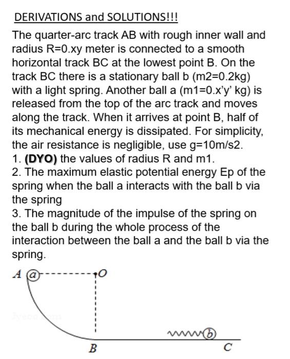 Solved DERIVATIONS and SOLUTIONS!!! The quarter-arc track AB | Chegg.com
