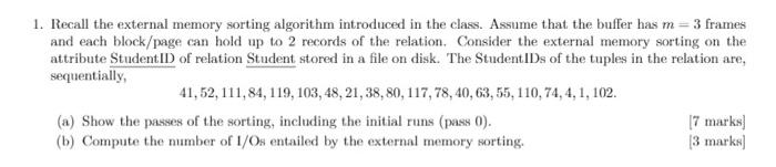 Solved 1. Recall the external memory sorting algorithm | Chegg.com