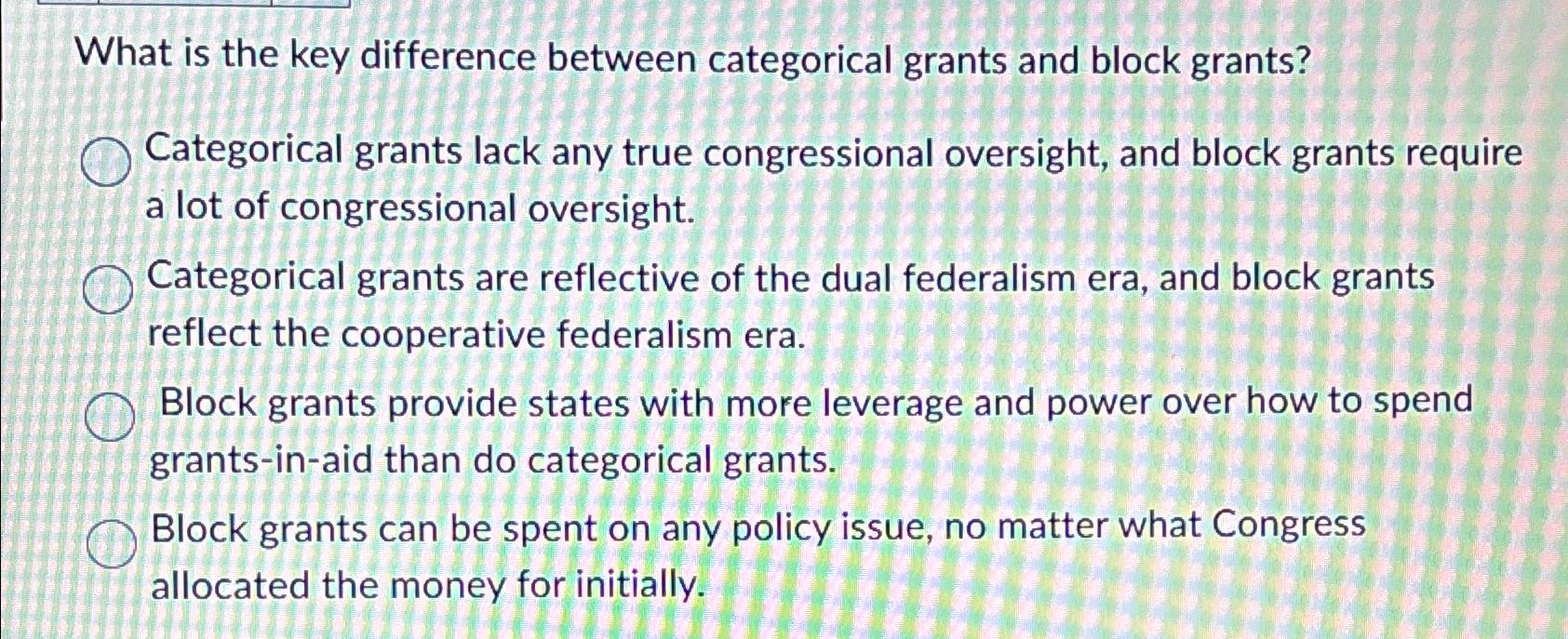 Solved What is the key difference between categorical grants | Chegg.com