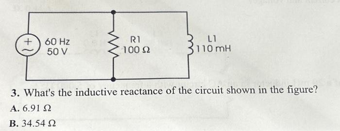 Solved 3. What's the inductive reactance of the circuit | Chegg.com