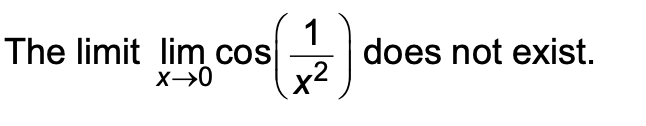 Solved The limit limx→0cos(1x2) ﻿does not exist. | Chegg.com