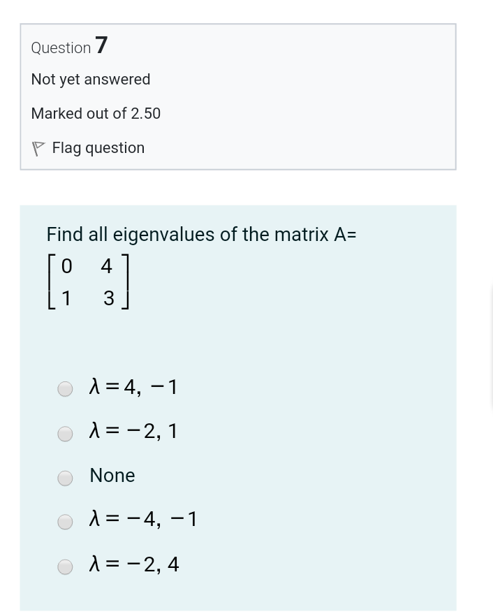 Solved Question 7 Not yet answered Marked out of 2.50 P Flag | Chegg.com