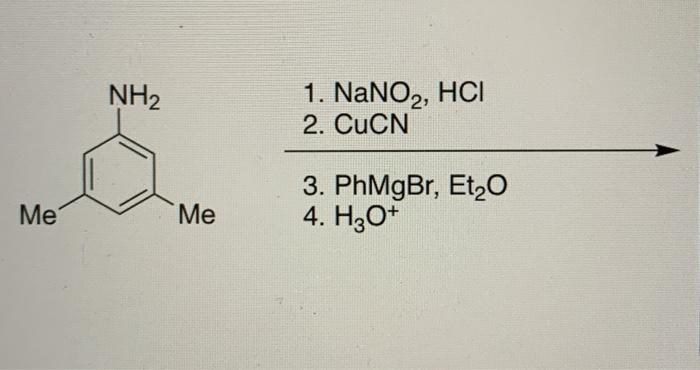 Solved NH2 1. NaNO2, HCI 2. CuCN 3. PhMgBr, Et20 4. H20+ Me | Chegg.com
