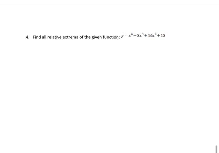 Solved 4. Find all relative extrema of the given function: | Chegg.com