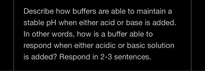 Solved Describe how buffers are able to maintain a stable pH | Chegg.com