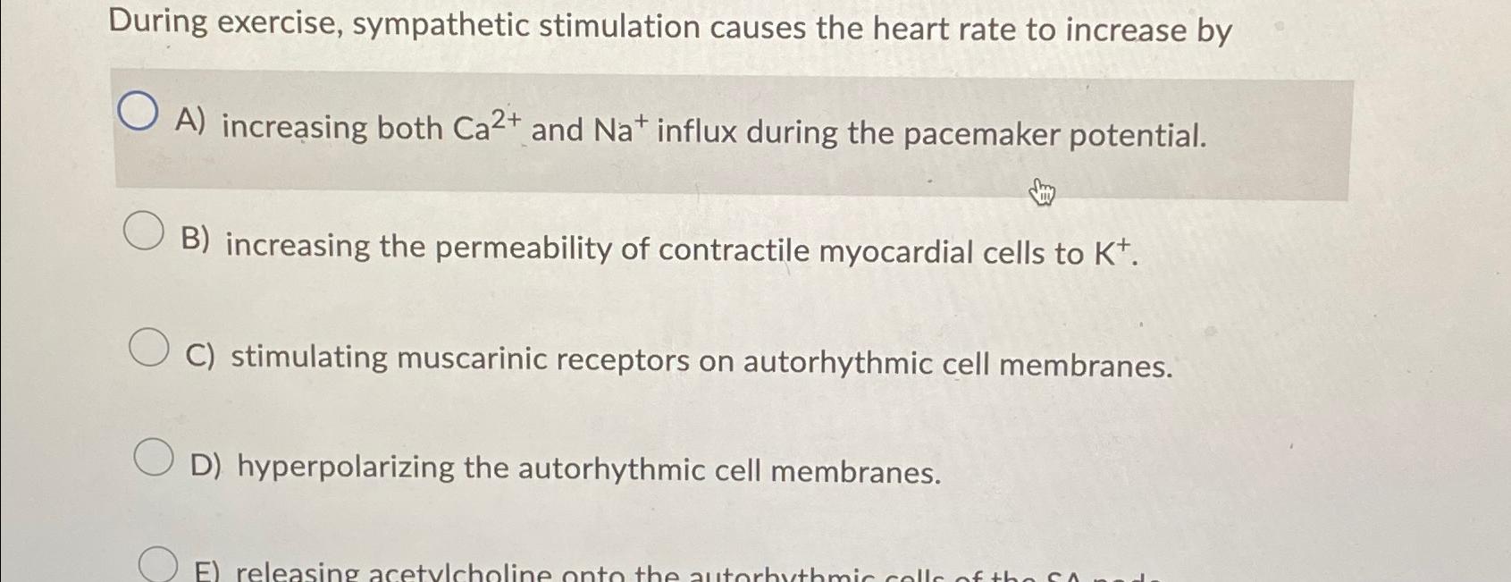 Solved During exercise, sympathetic stimulation causes the | Chegg.com