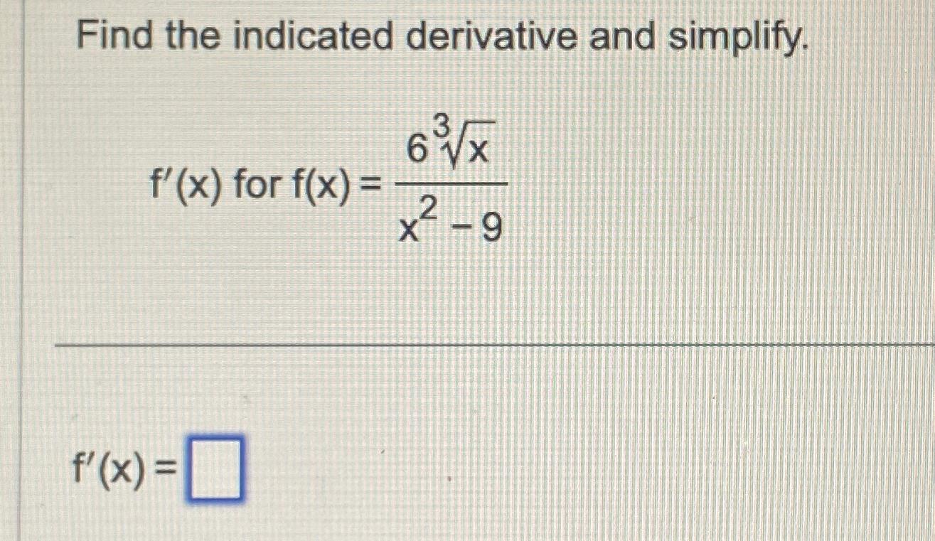 Solved Find the indicated derivative and simplify.f'(x) ﻿for | Chegg.com