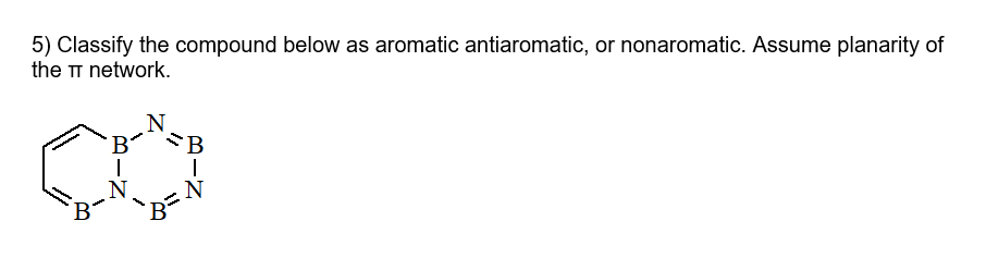 Solved Classify the compound below as aromatic antiaromatic, | Chegg.com
