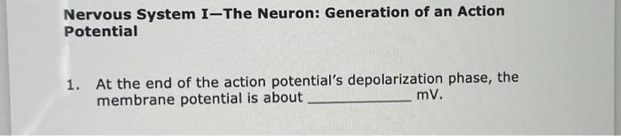 Solved Nervous System I-The Neuron: Generation of an Action | Chegg.com