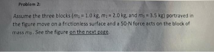 Solved Assume the three blocks (m1=1.0 kg,m2=2.0 kg, and | Chegg.com