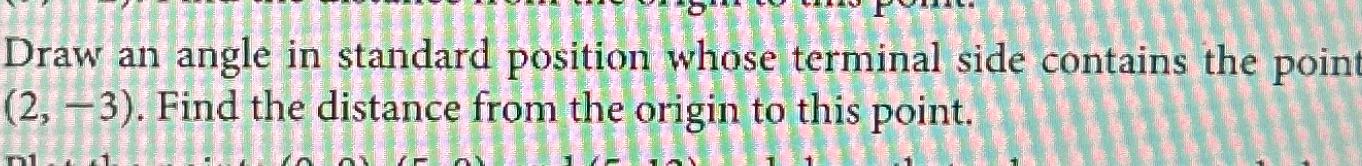 Solved Draw an angle in standard position whose terminal | Chegg.com