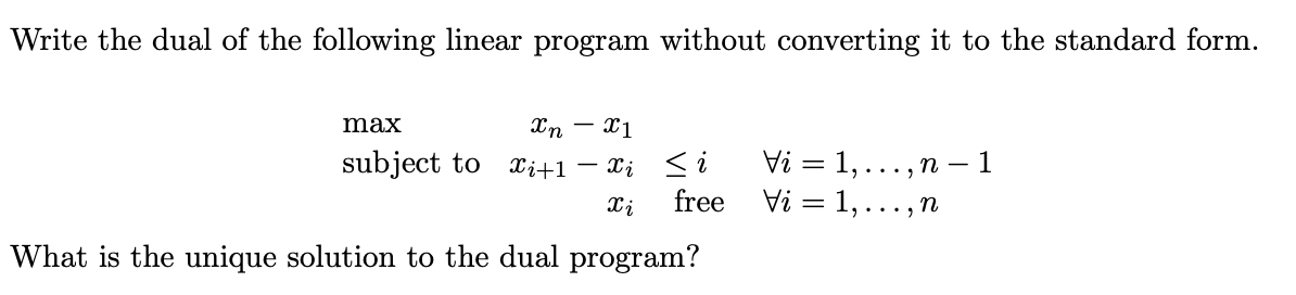 Solved Write the dual of the following linear program | Chegg.com
