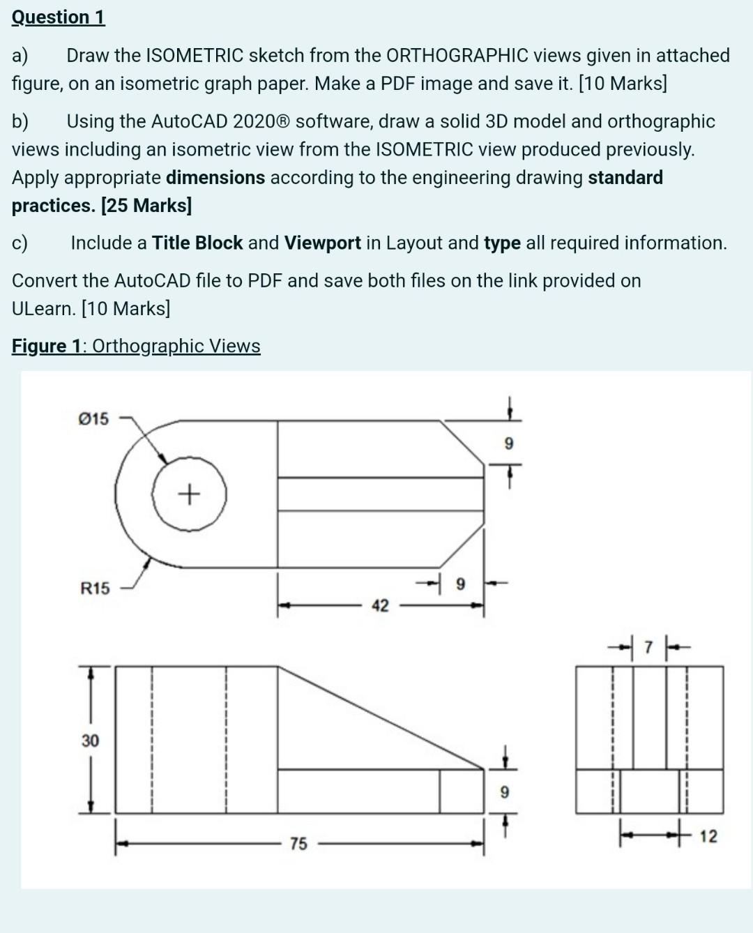 Solved Question 1 a) Draw the ISOMETRIC sketch from the | Chegg.com