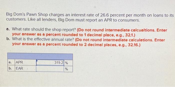 Solved Big Dom's Pawn Shop charges an interest rate of 26.6 | Chegg.com