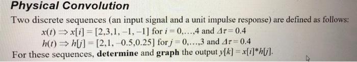 Solved Physical Convolution Two discrete sequences (an input | Chegg.com