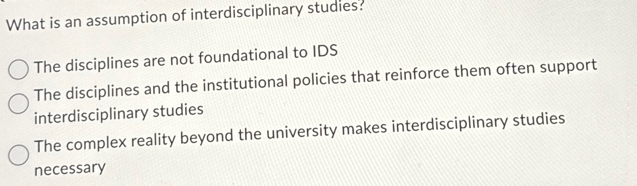 Solved What is an assumption of interdisciplinary | Chegg.com
