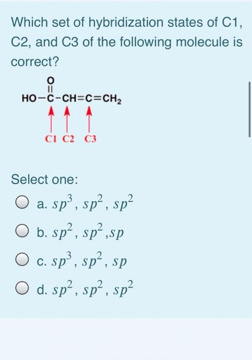 Solved Which set of hybridization states of C1, C2, and C3 | Chegg.com