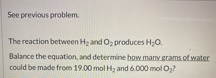 Solved The reaction between H2 and O2 produces H2O. Balance | Chegg.com