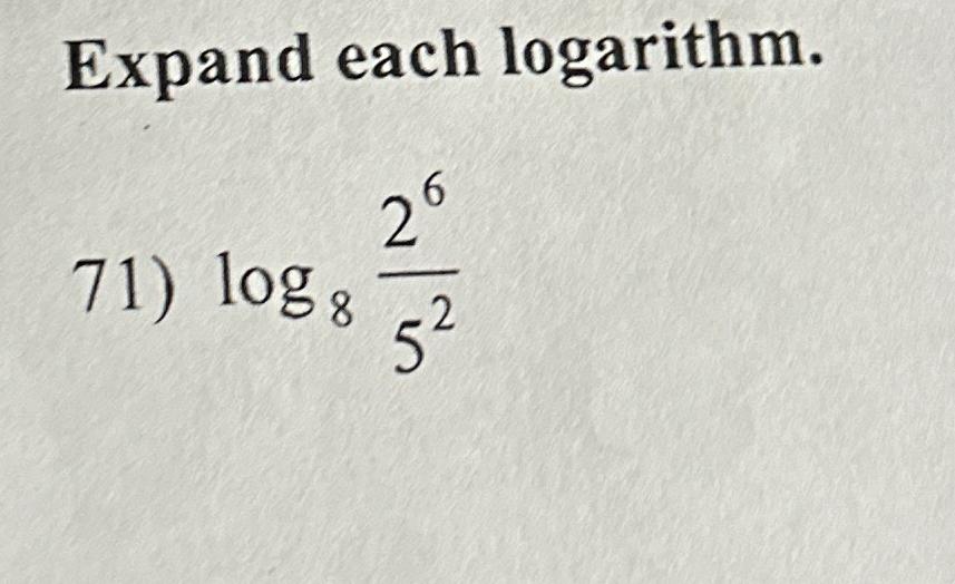 Solved Expand each logarithm.log82652 | Chegg.com