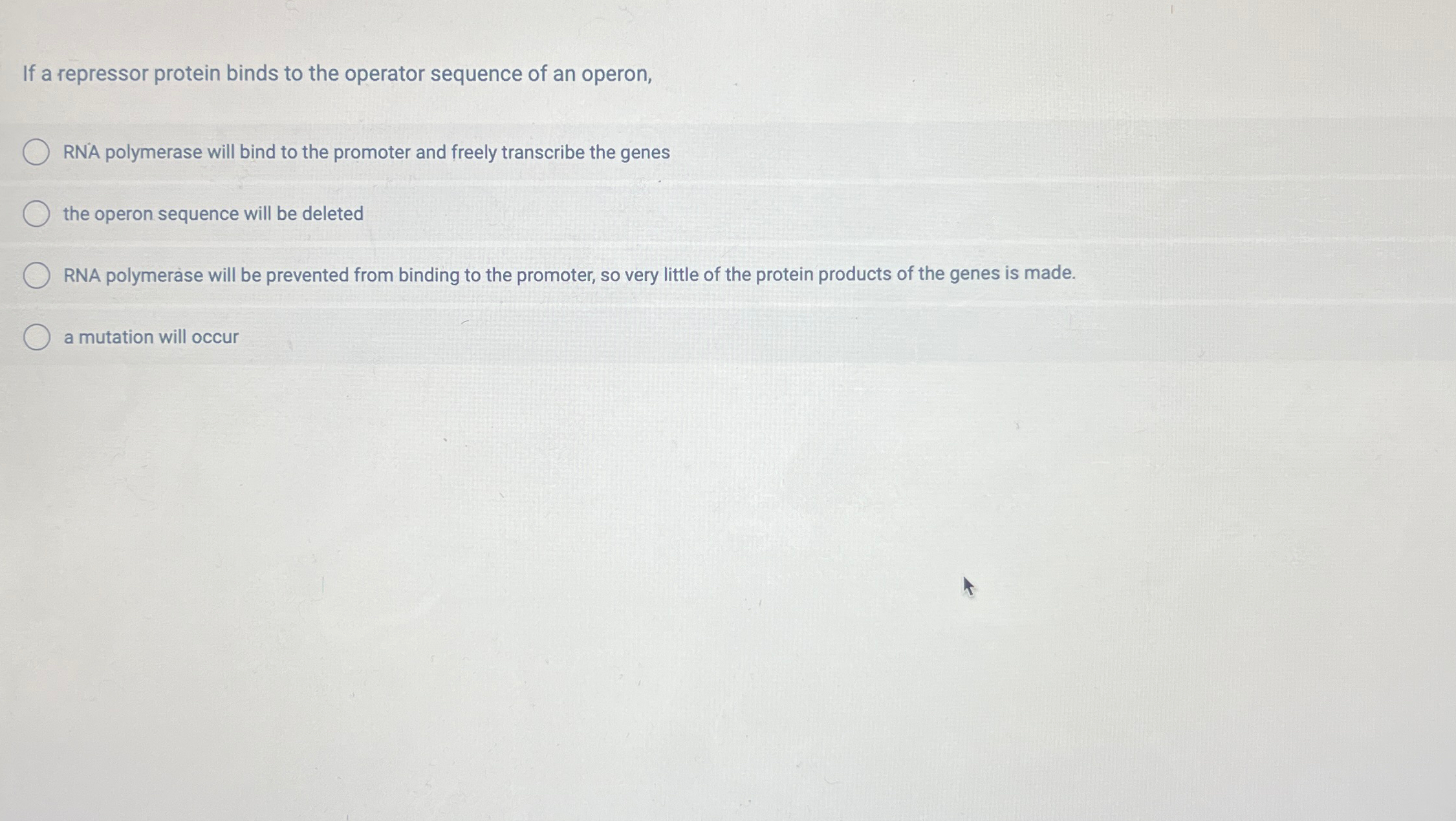 Solved If a repressor protein binds to the operator sequence | Chegg.com