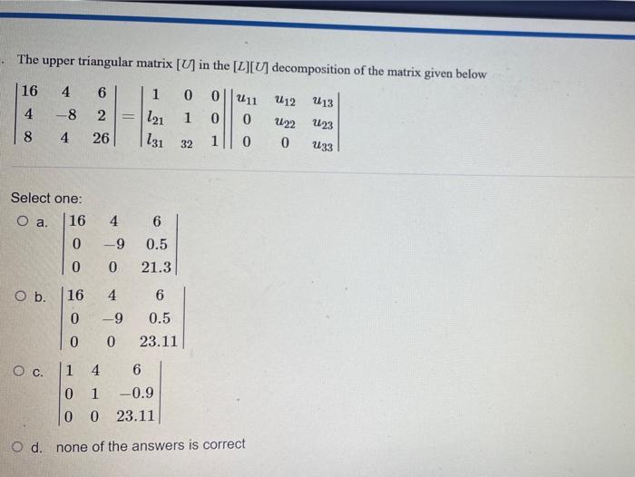 Solved The upper triangular matrix [U] in the [L][U] | Chegg.com