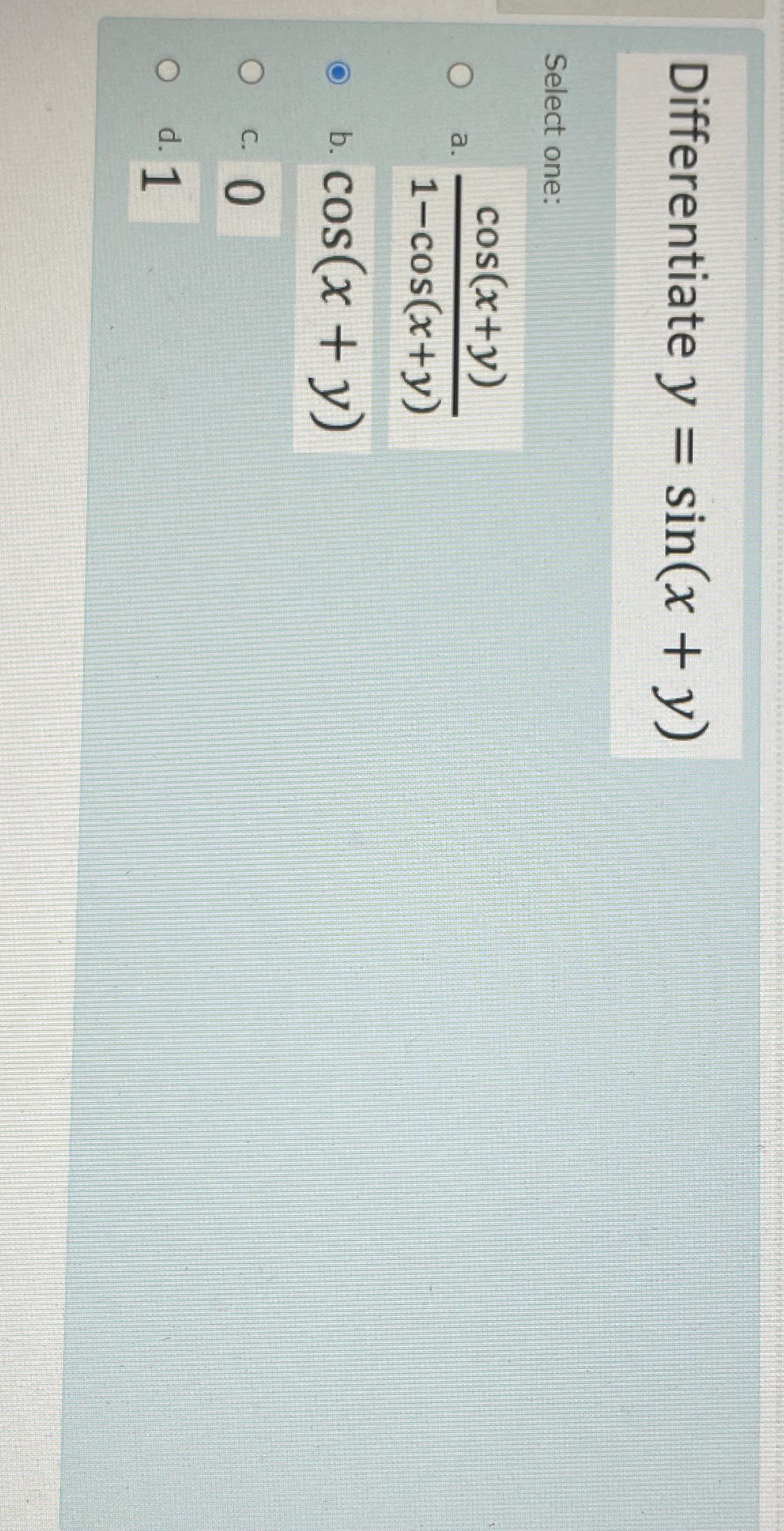 Solved Differentiate y=sin(x+y)Select | Chegg.com