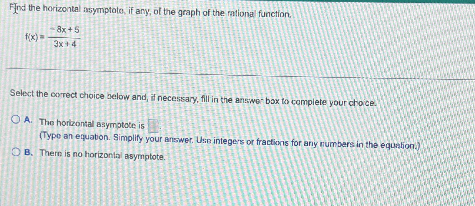Solved FInd the horizontal asymptote, if any, of the graph | Chegg.com