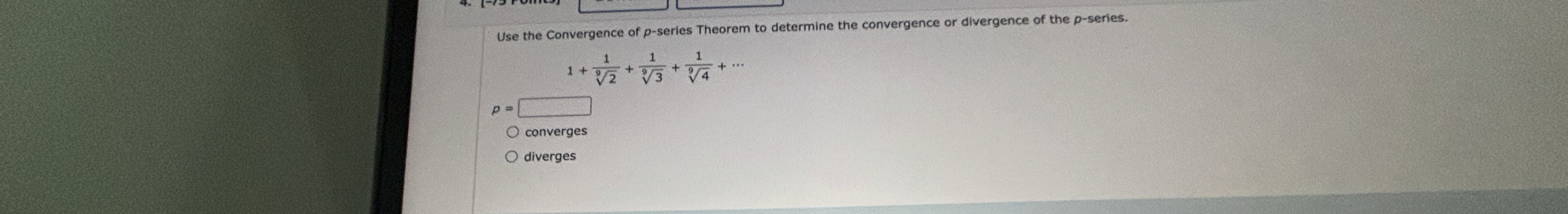 Solved Use the Convergence of p-series Theorem to determine | Chegg.com