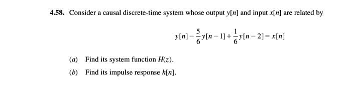 Solved 4.58. ﻿Consider a causal discrete-time system whose | Chegg.com